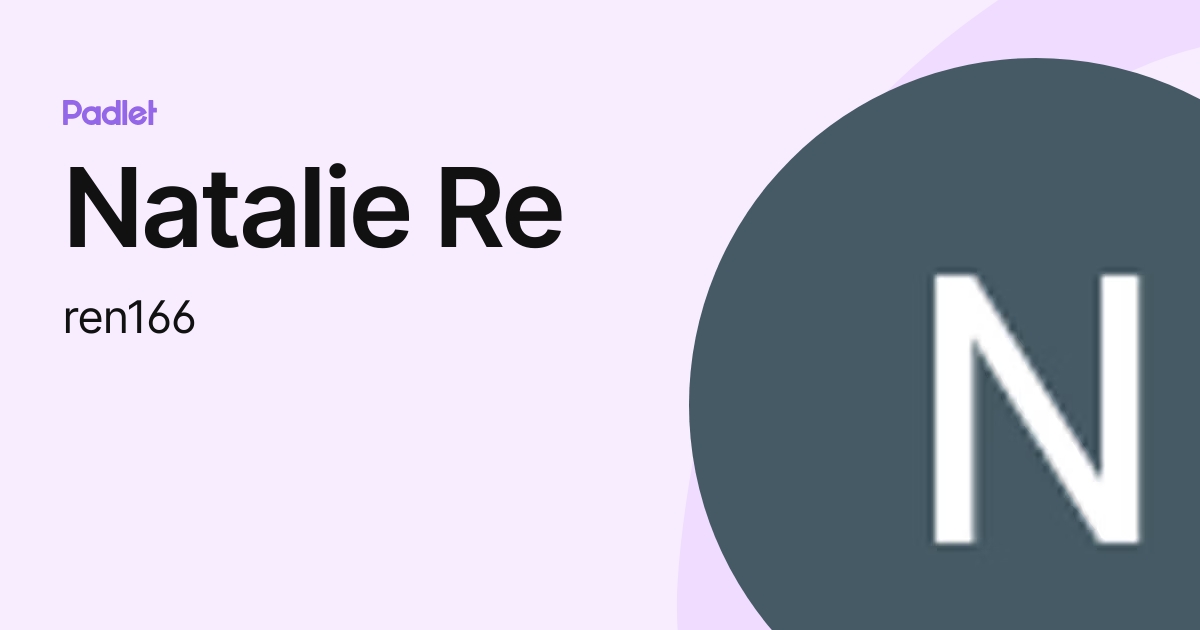 Natalie Re (ren166) profile | Padlet