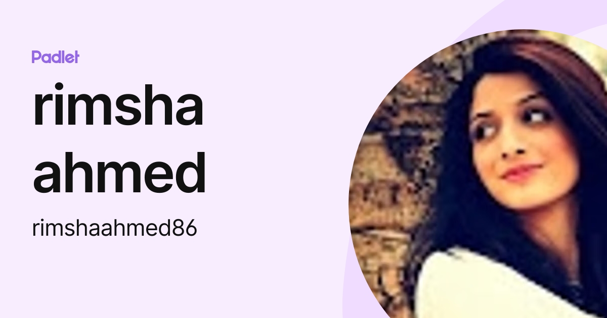rimsha ahmed (rimshaahmed86) profile | Padlet