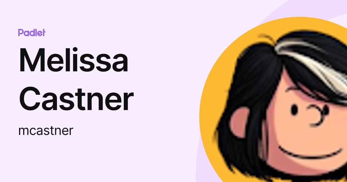 Melissa Castner (mcastner) profile | Padlet