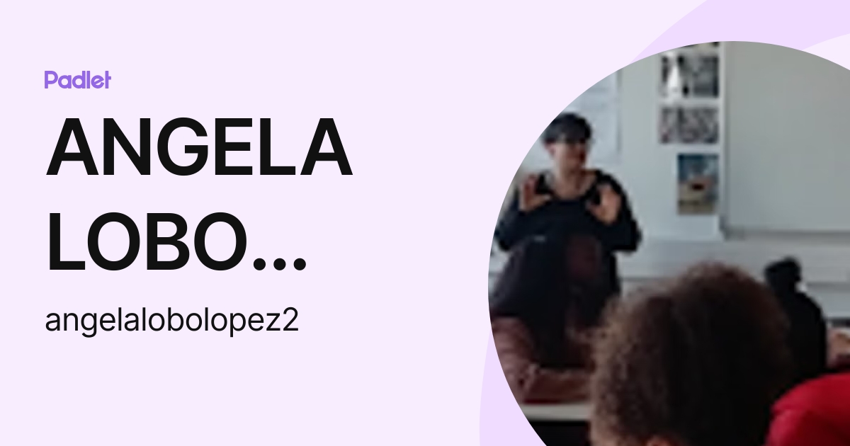 ANGELA LOBO LOPEZ (angelalobolopez2) profile | Padlet