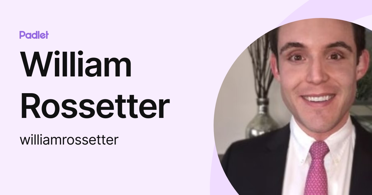 William Rossetter (williamrossetter) profile | Padlet
