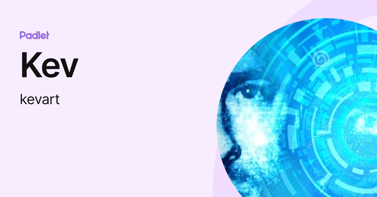 Kev (kevart) profile | Padlet