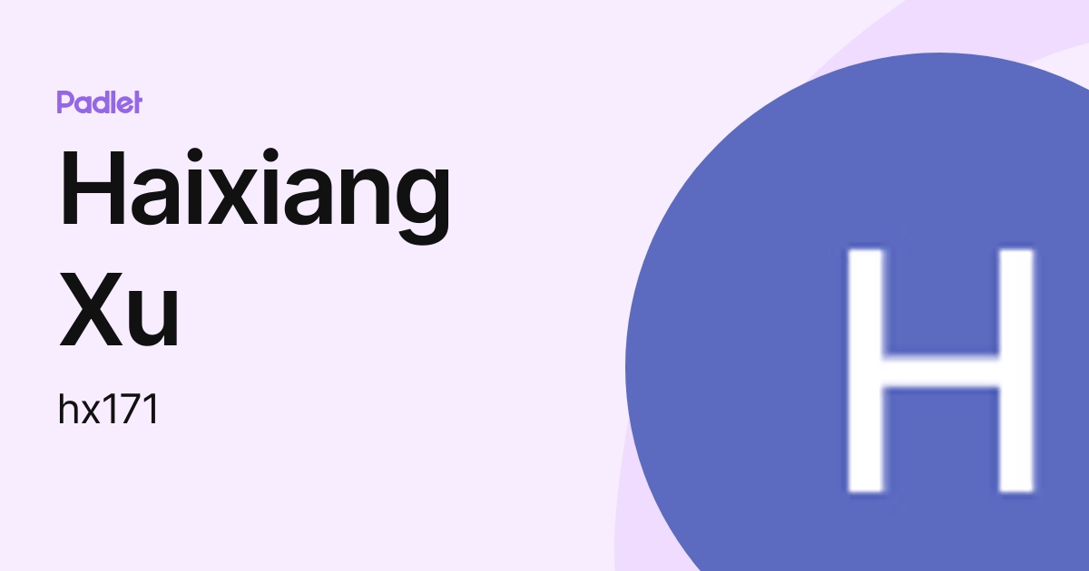Haixiang Xu (hx171) profile | Padlet