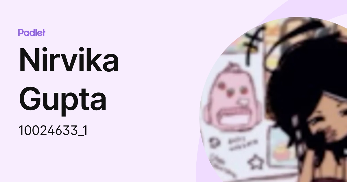 Nirvika Gupta (10024633_1) profile | Padlet