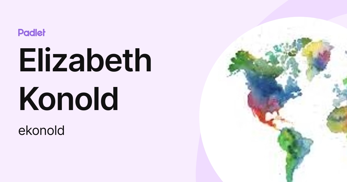 Elizabeth Konold (ekonold) profile | Padlet