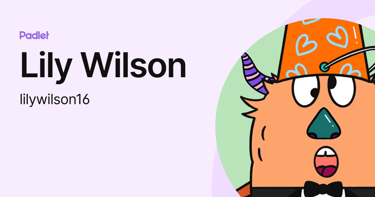 Lily Wilson (lilywilson16) profile | Padlet