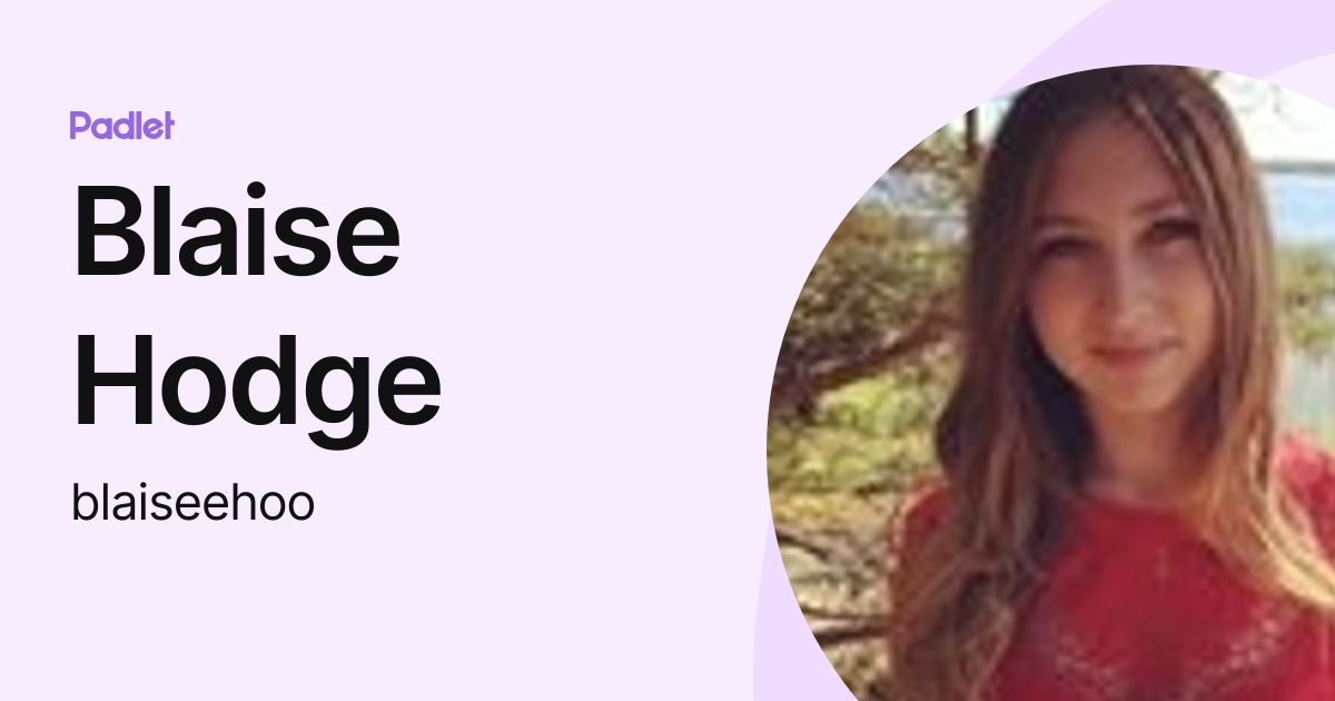 Blaise Hodge (blaiseehoo) profile | Padlet