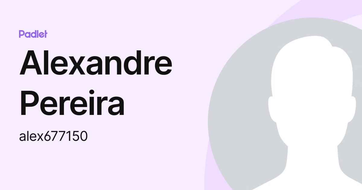 Alexandre Pereira (alex677150) profile | Padlet