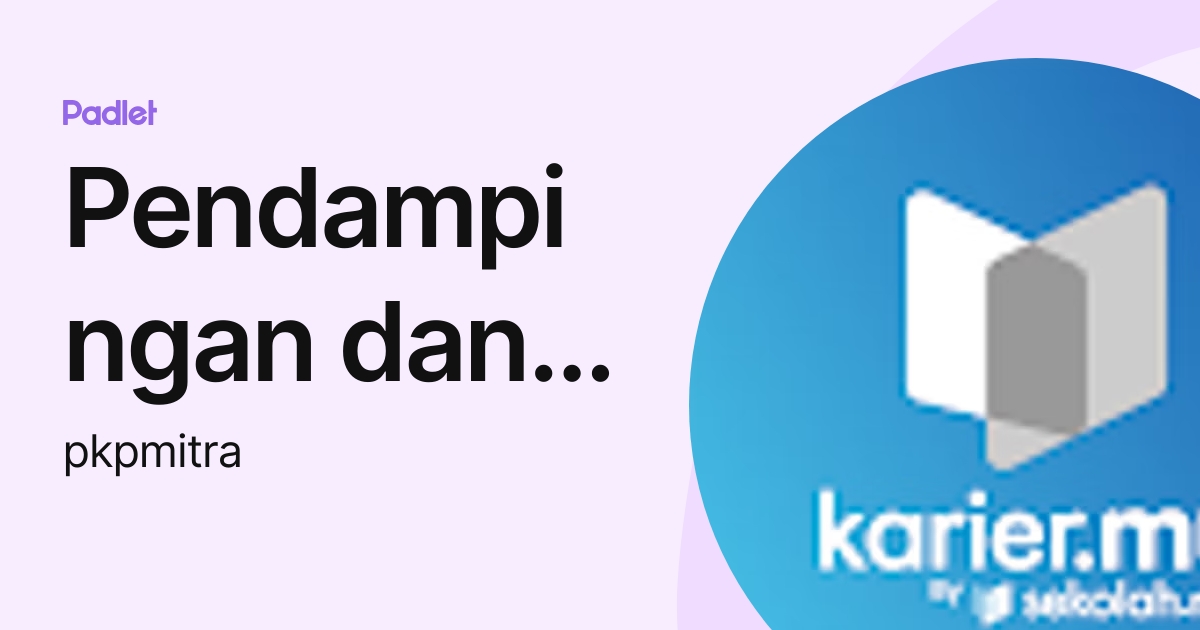 Pendampingan dan Kurasi Program Mitra Karier.mu (pkpmitra) profile | Padlet