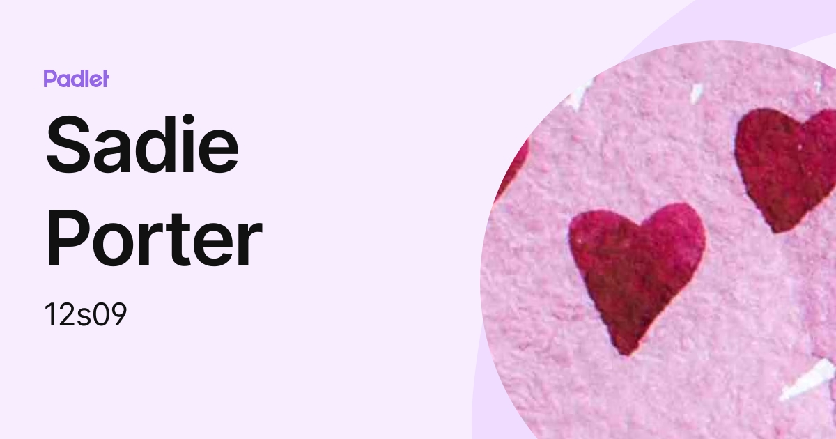 Sadie Porter (12s09) profile | Padlet