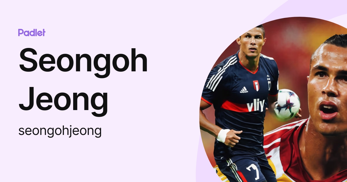 Seongoh Jeong (seongohjeong) profile | Padlet