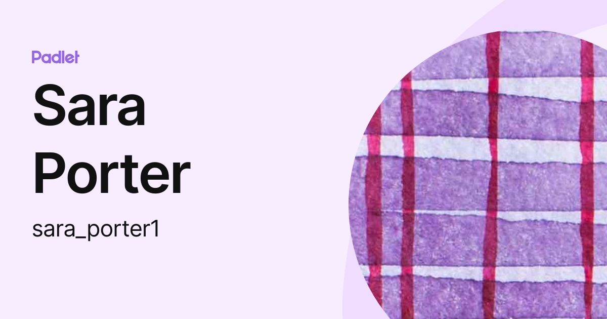 Sara Porter (sara_porter1) profile | Padlet