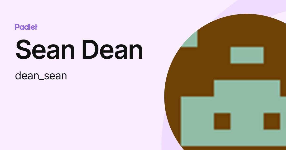 Sean Dean (dean_sean) profile | Padlet