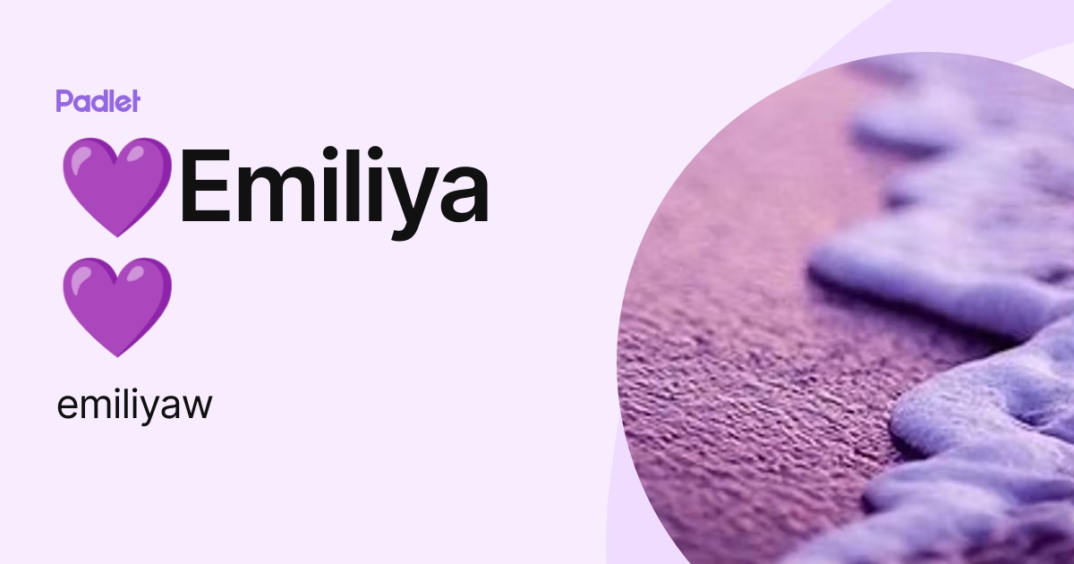 💜Emiliya💜 (emiliyaw) profile | Padlet