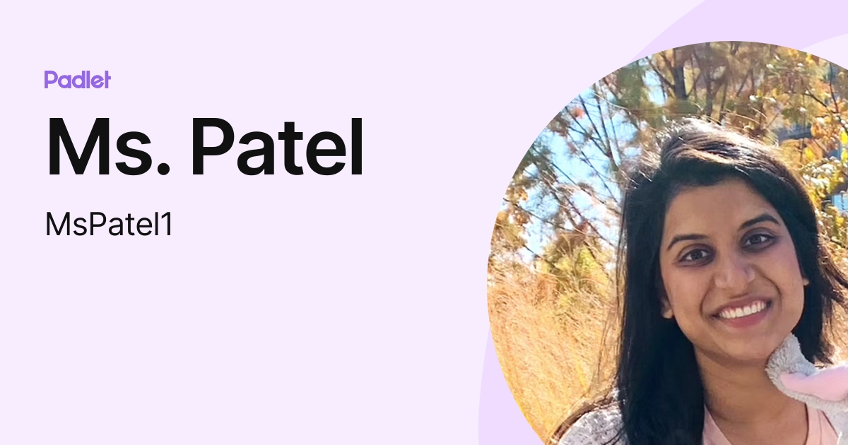 Ms. Patel (MsPatel1) profile | Padlet