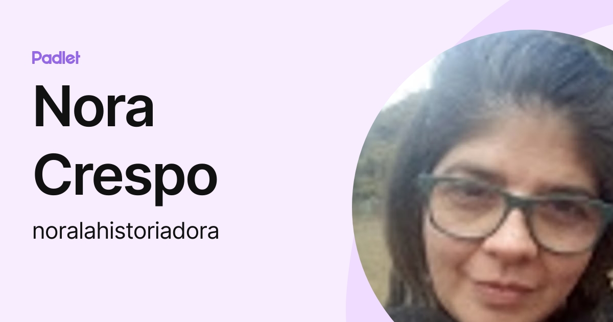 Nora Crespo (noralahistoriadora) profile | Padlet