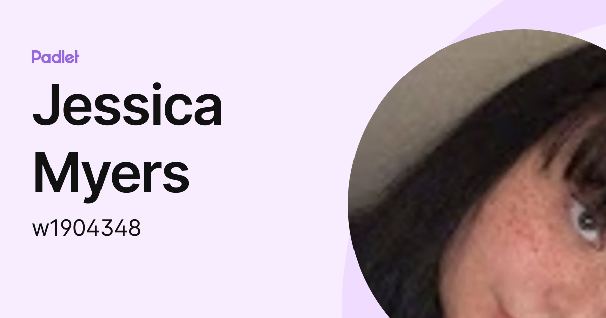 Jessica Myers (w1904348) profile | Padlet