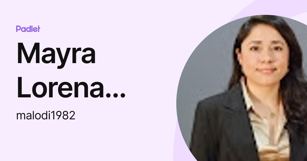 Mayra Lorena Díaz Sosa (malodi1982) profile | Padlet