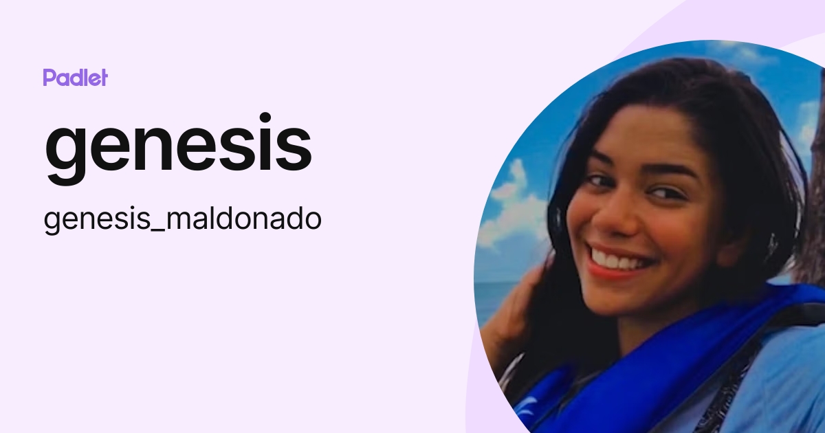 genesis (genesis_maldonado) profile | Padlet