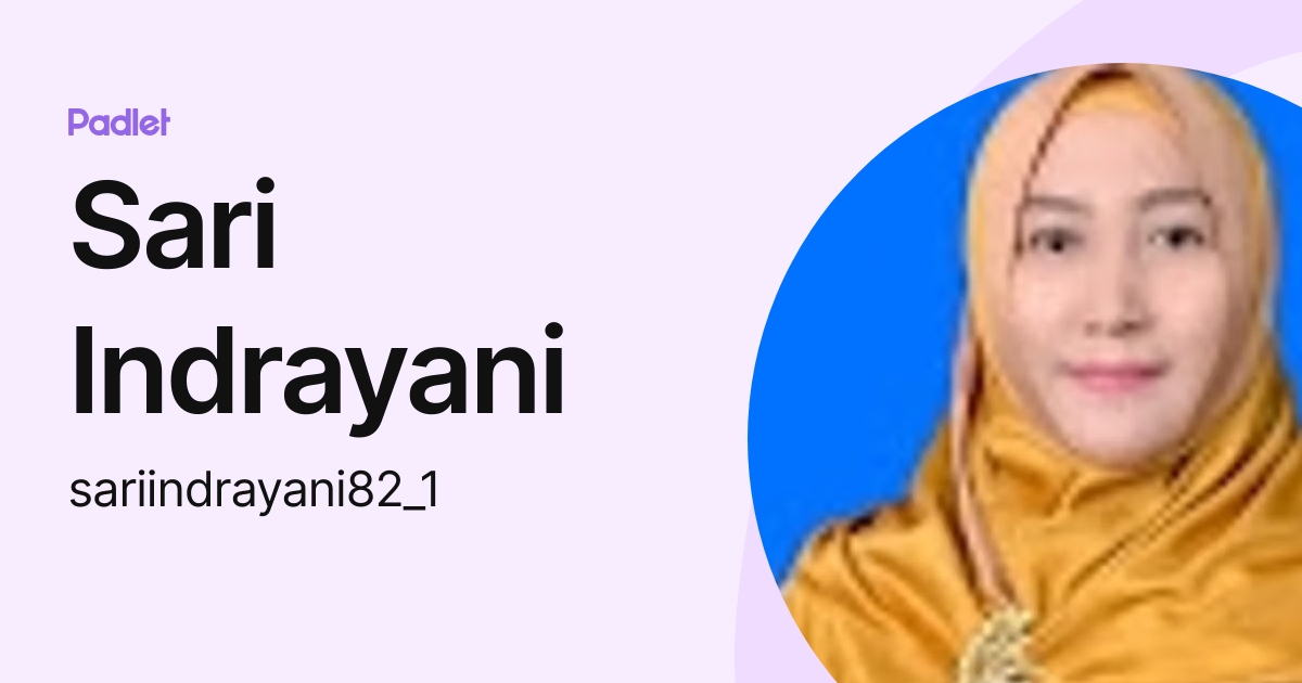 Sari Indrayani (sariindrayani82_1) profile | Padlet