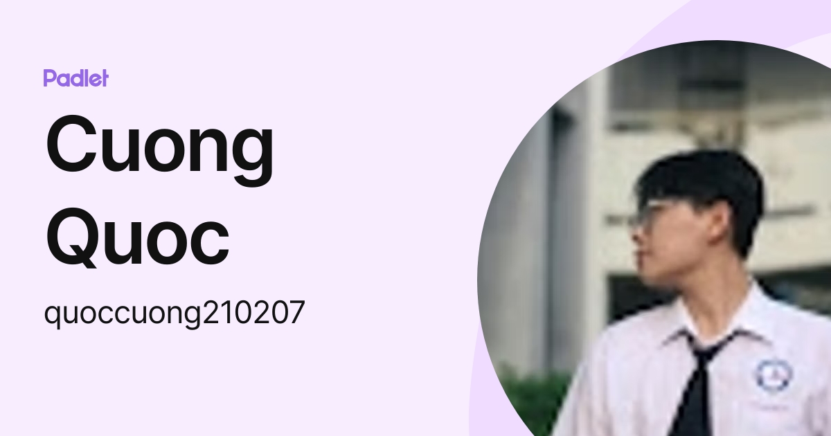 Cuong Quoc (quoccuong210207) profile | Padlet