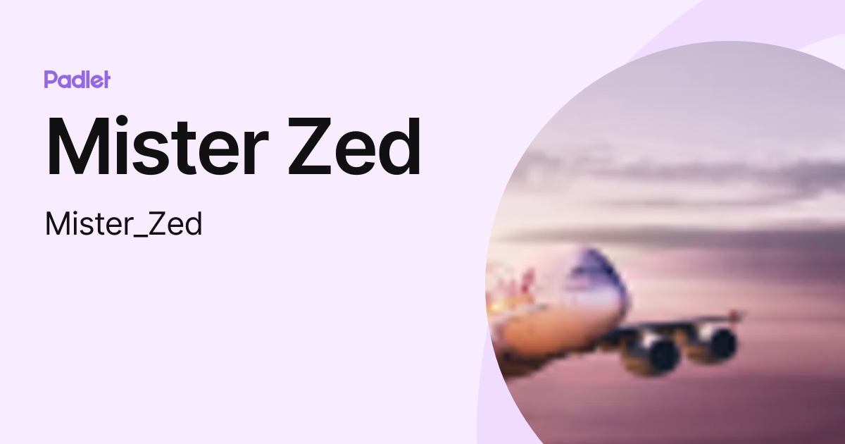 Mister Zed (Mister_Zed) profile | Padlet