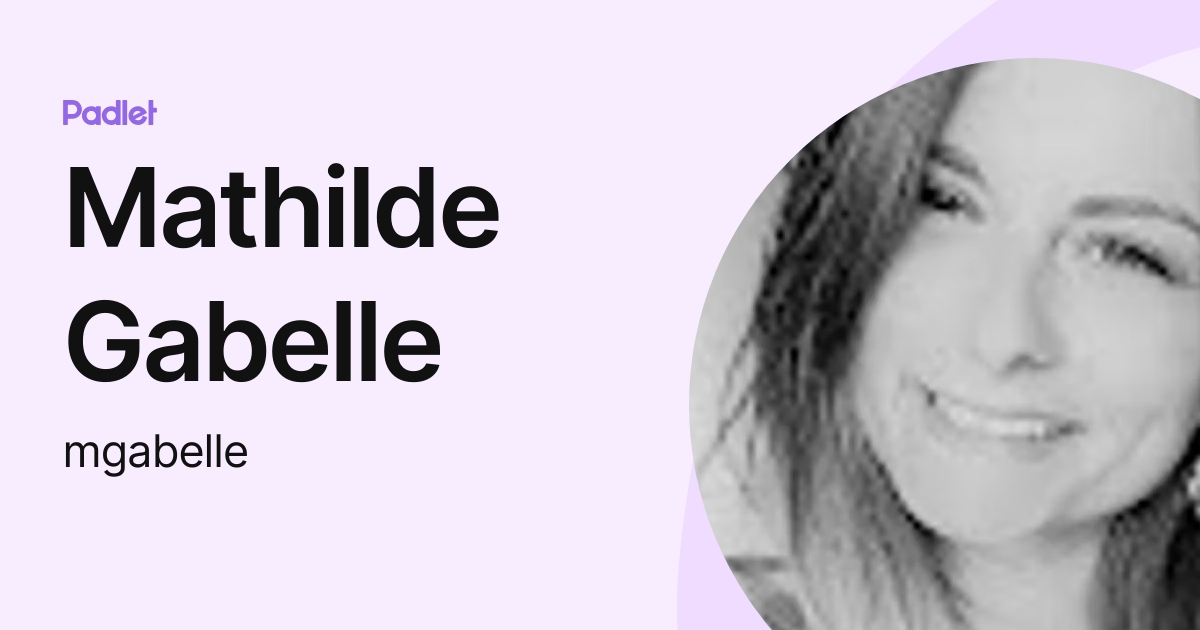 Mathilde Gabelle (mgabelle) profile | Padlet