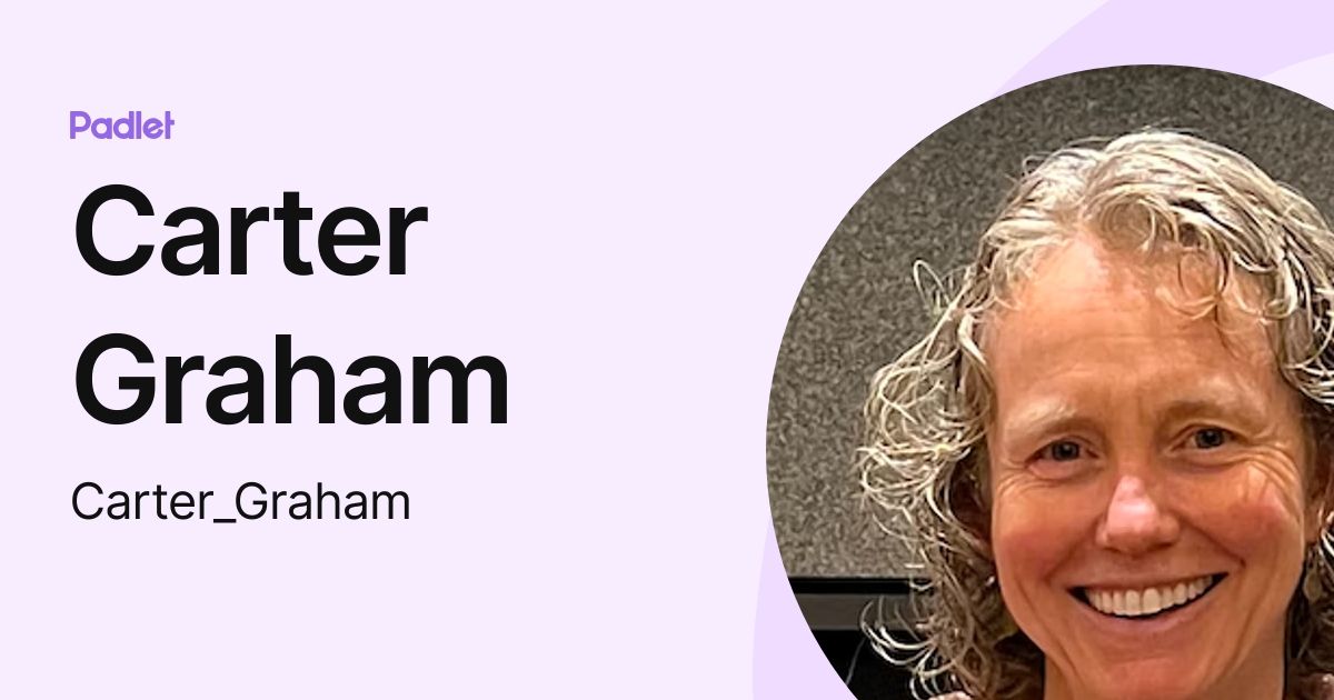 Carter Graham (Carter_Graham) profile | Padlet