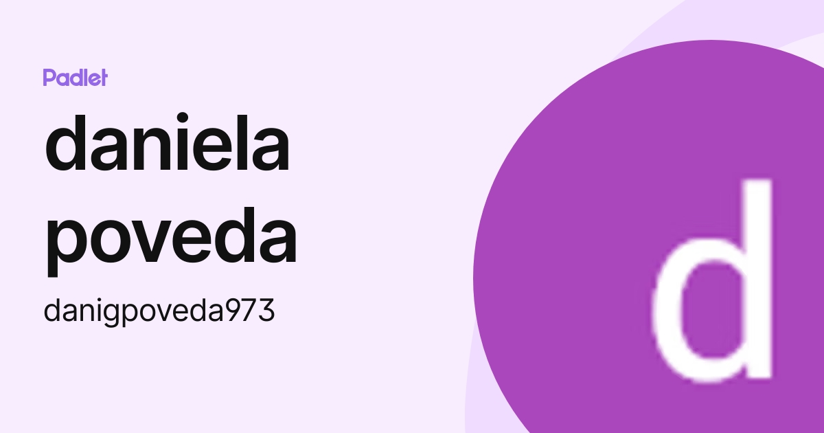 daniela poveda (danigpoveda973) profile | Padlet