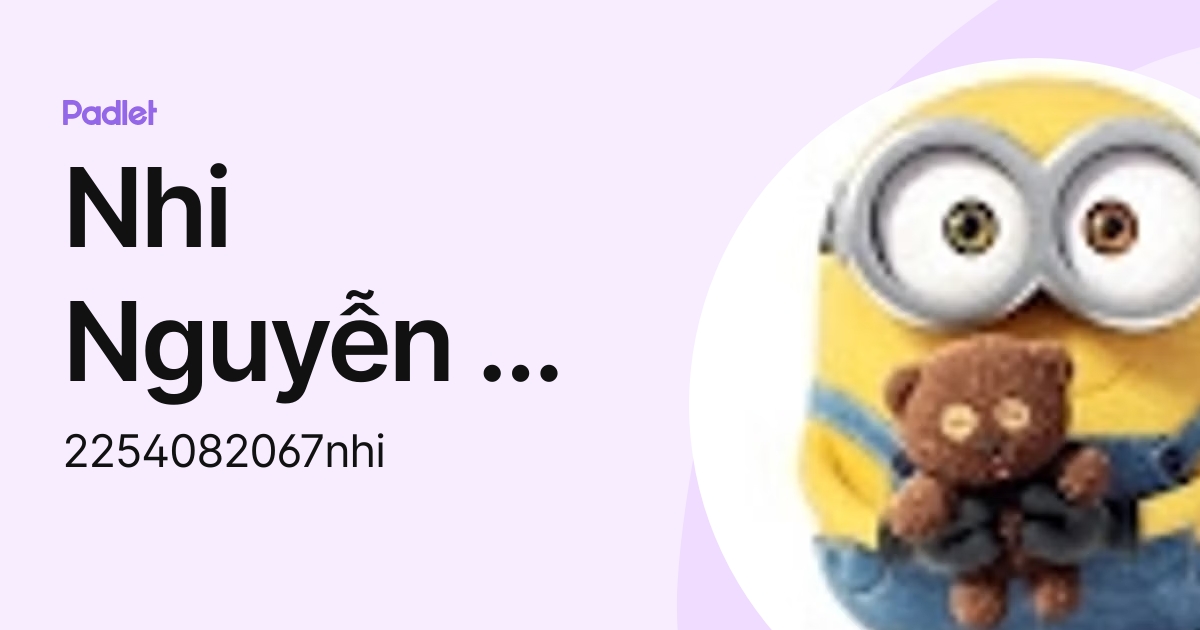 Nhi Nguyễn Lê Uyễn (2254082067nhi) profile | Padlet