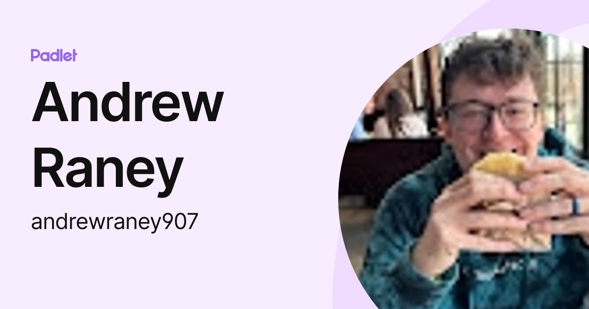 Andrew Raney (andrewraney907) profile | Padlet