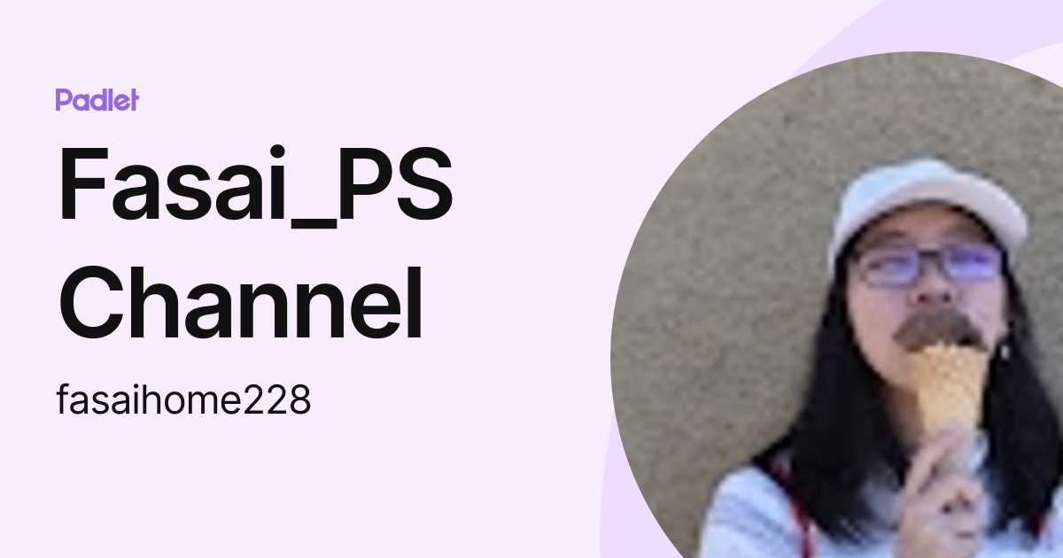Fasai_PS Channel (fasaihome228) profile | Padlet