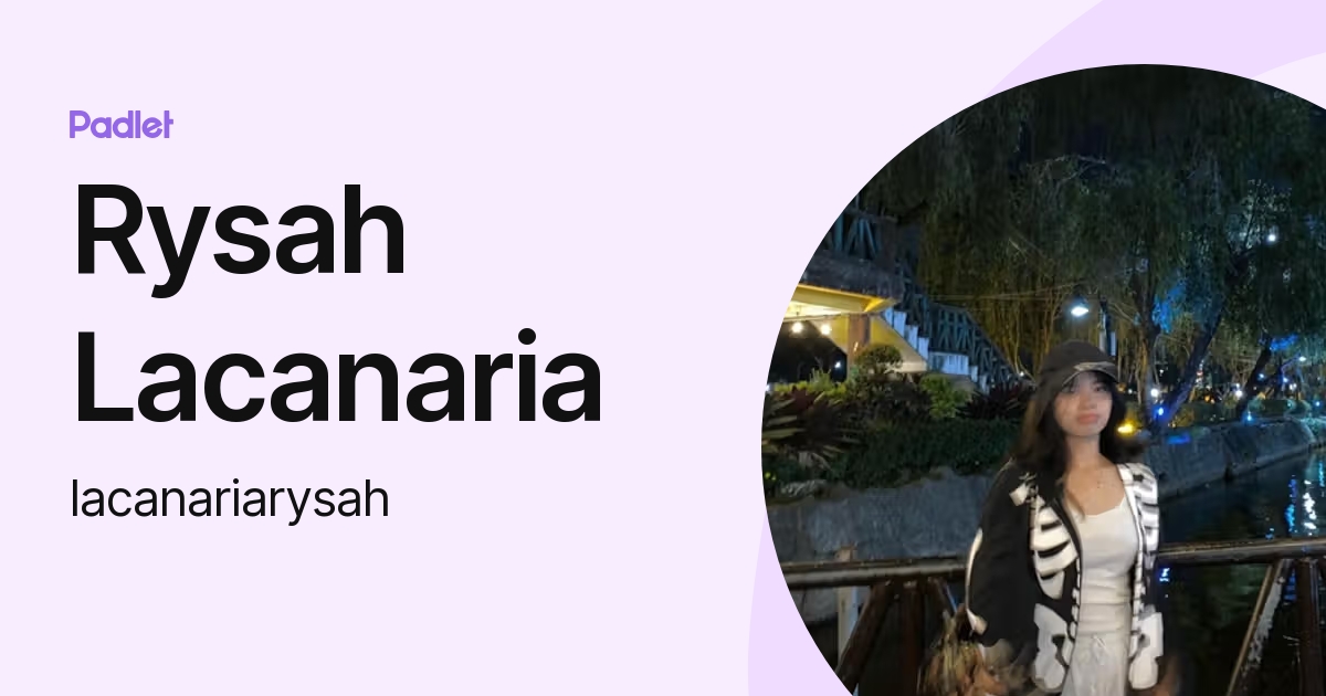 Rysah Lacanaria (lacanariarysah) profile | Padlet