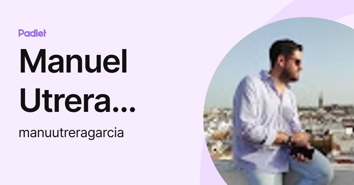 Manuel Utrera García (manuutreragarcia) profile | Padlet