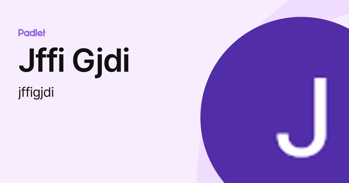Jffi Gjdi (jffigjdi) profile | Padlet