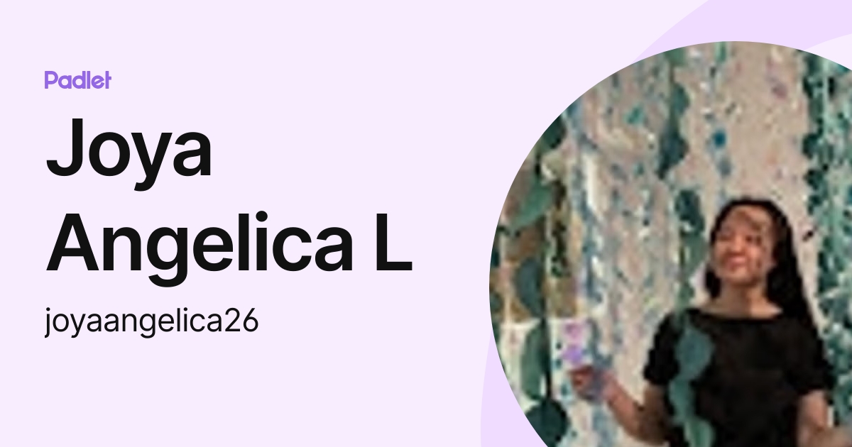 Joya Angelica L (joyaangelica26) profile | Padlet