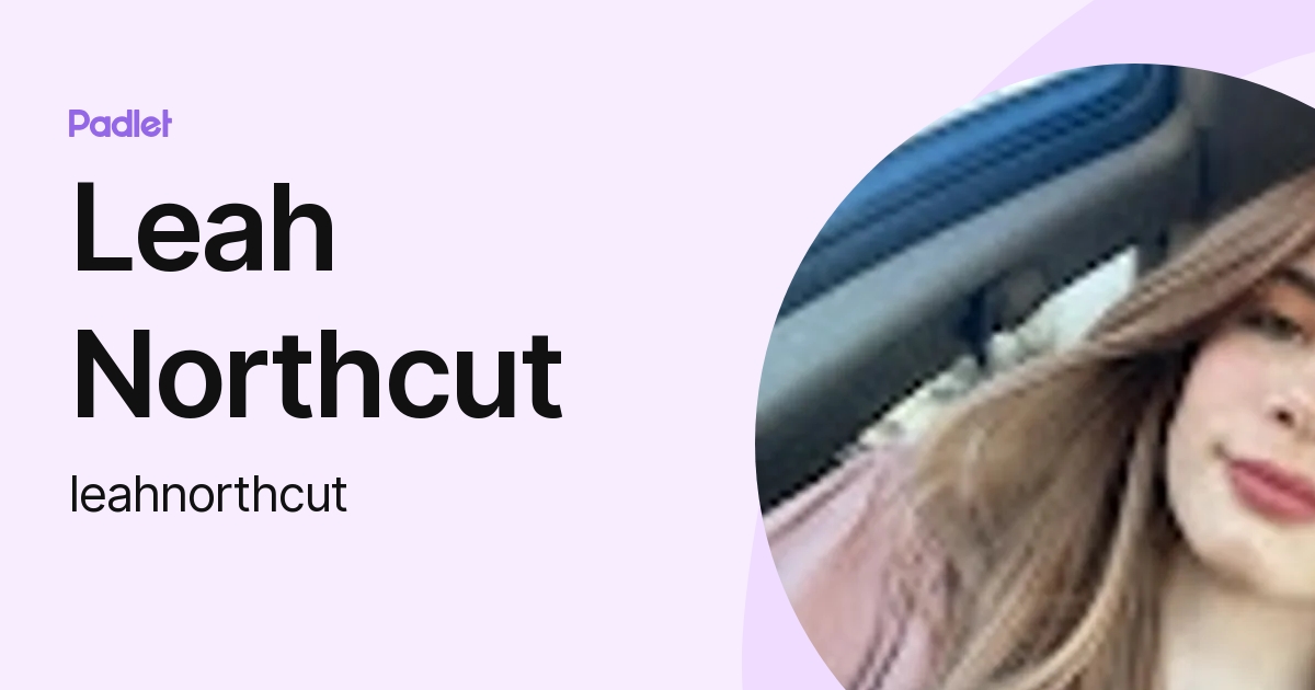Leah Northcut (leahnorthcut) profile | Padlet