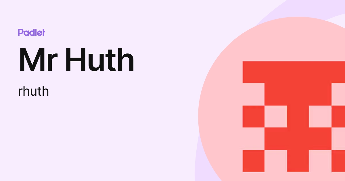Mr Huth (rhuth) profile | Padlet