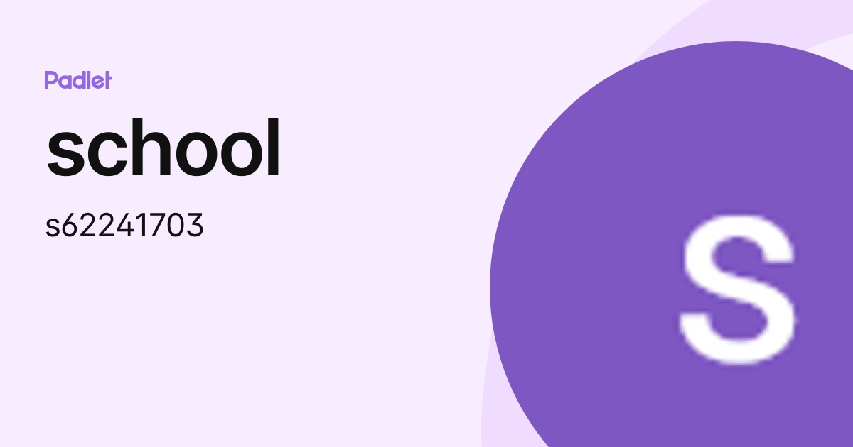 school (s62241703) profile | Padlet