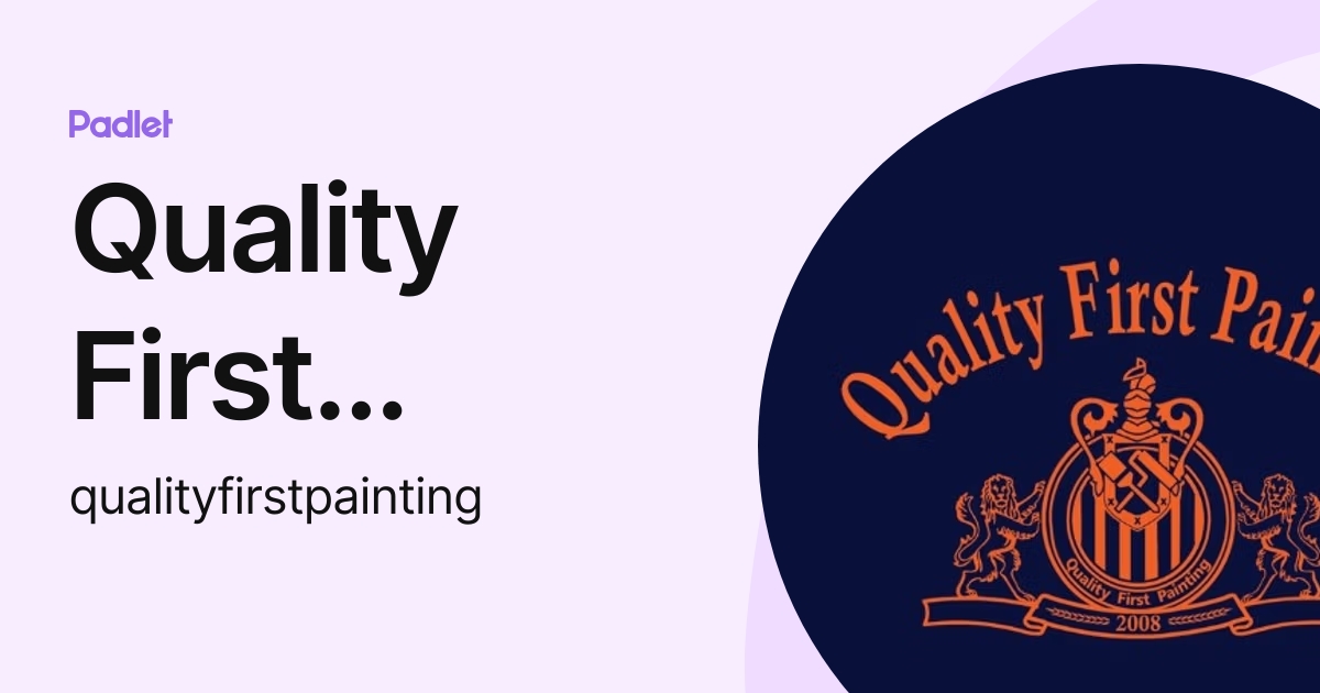 Quality First Painting (qualityfirstpainting) profile | Padlet