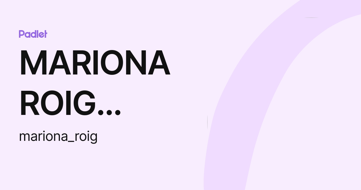 MARIONA ROIG FONT (mariona_roig) profile | Padlet