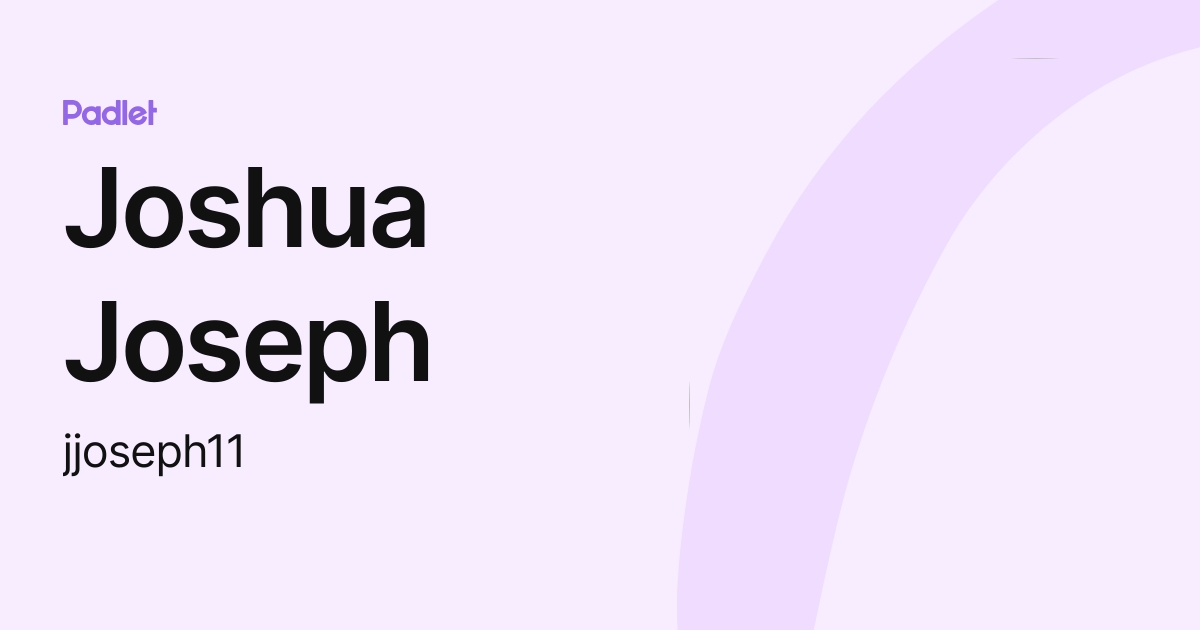 Joshua Joseph (jjoseph11) profile | Padlet