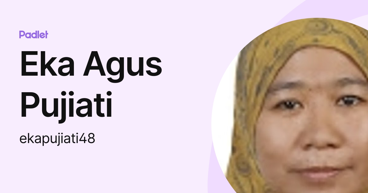 Eka Agus Pujiati (ekapujiati48) profile | Padlet