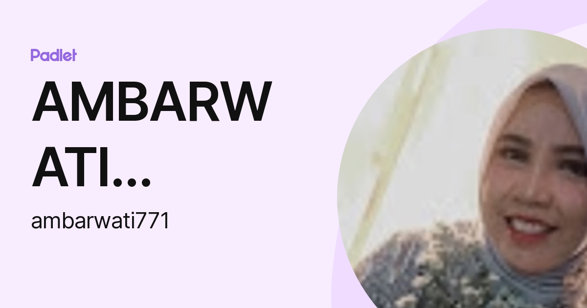 AMBARWATI AMBARWATI (ambarwati771) profile | Padlet