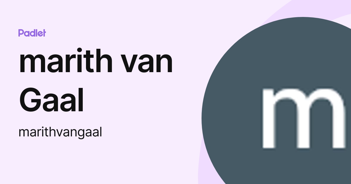 marith van Gaal (marithvangaal) profile | Padlet