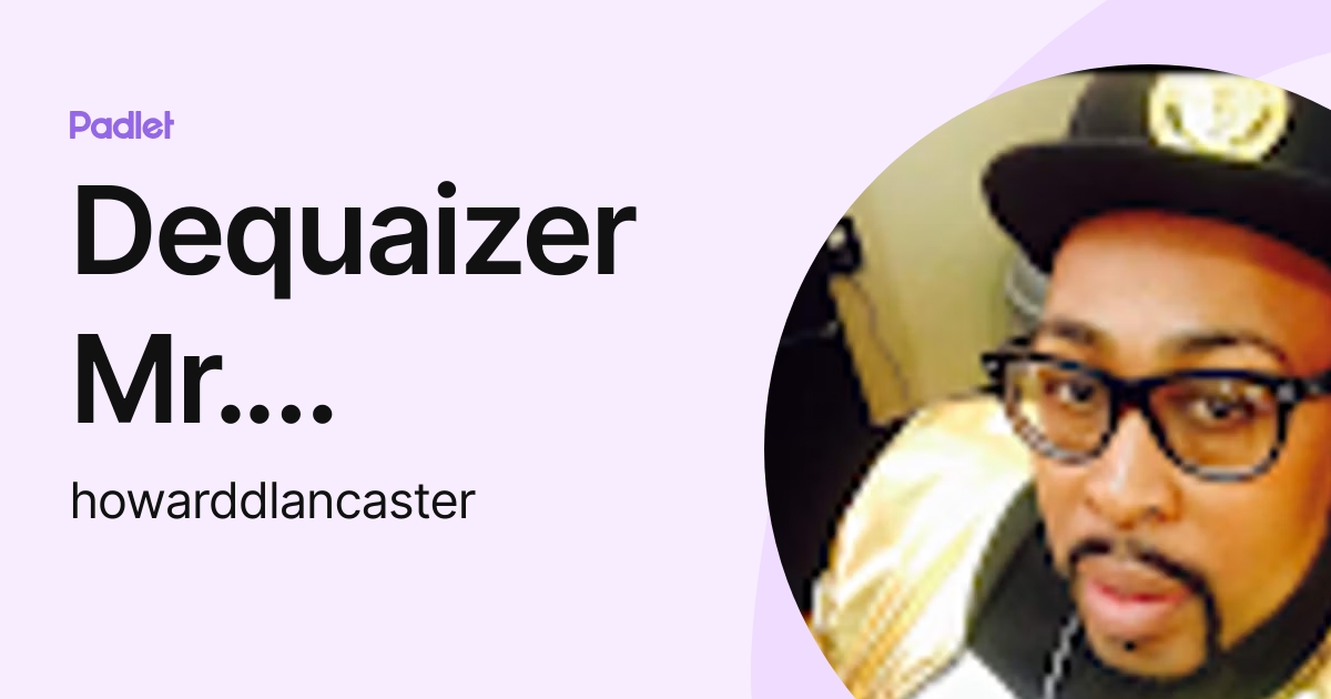 Dequaizer Mr. December (howarddlancaster) profile | Padlet
