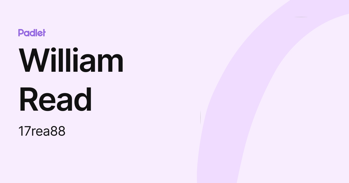 William Read (17rea88) profile | Padlet