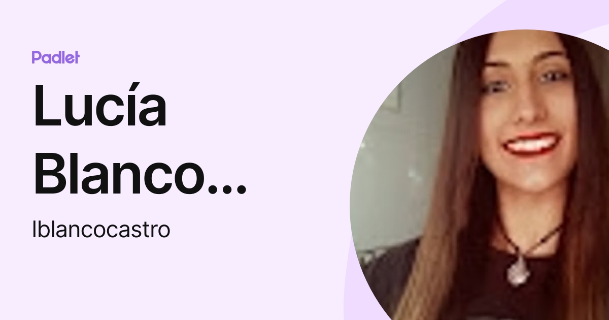 Lucía Blanco Castro (lblancocastro) profile | Padlet