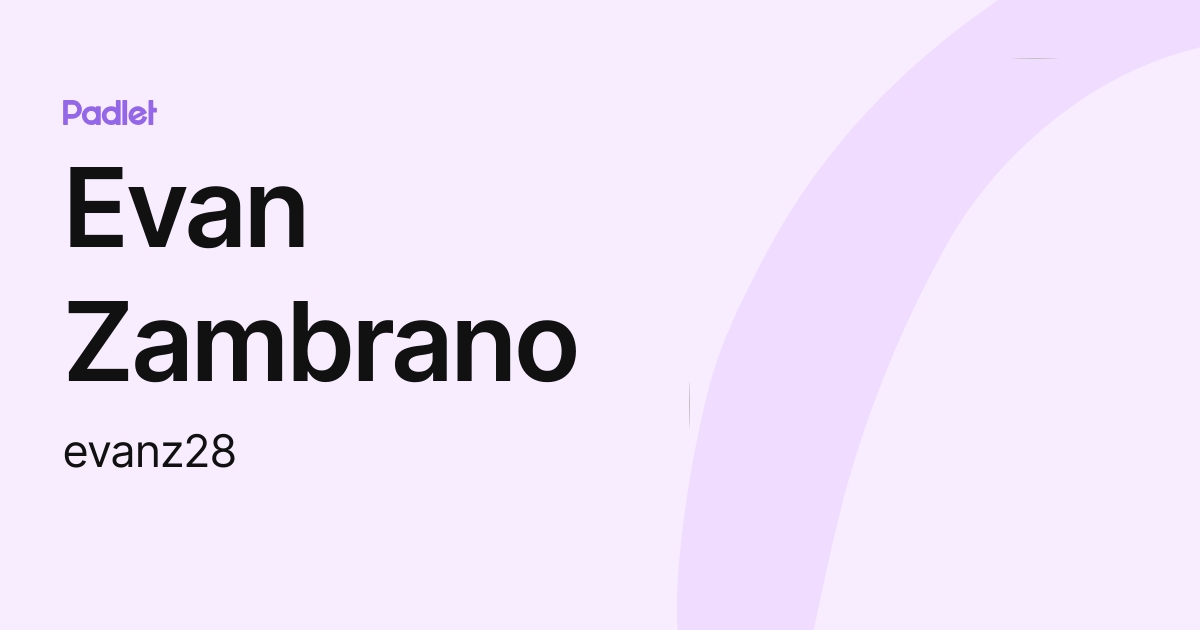 Evan Zambrano (evanz28) profile | Padlet