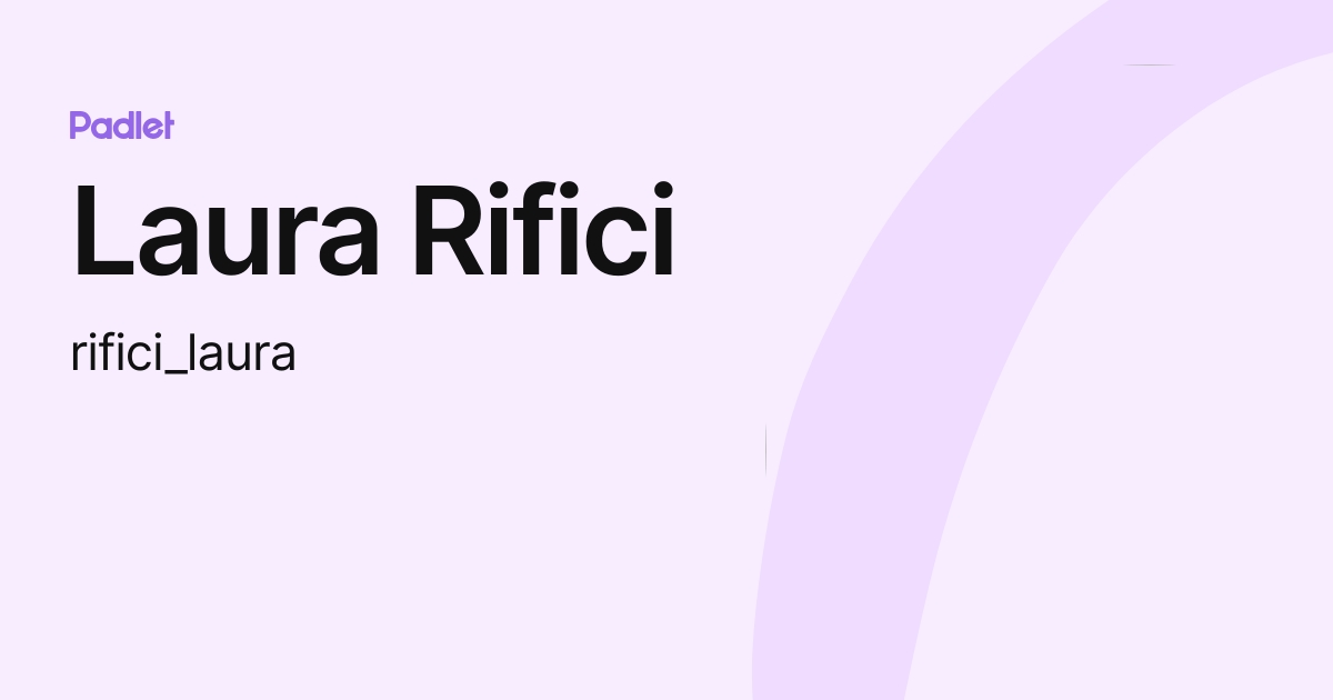 Laura Rifici (rifici_laura) profile | Padlet
